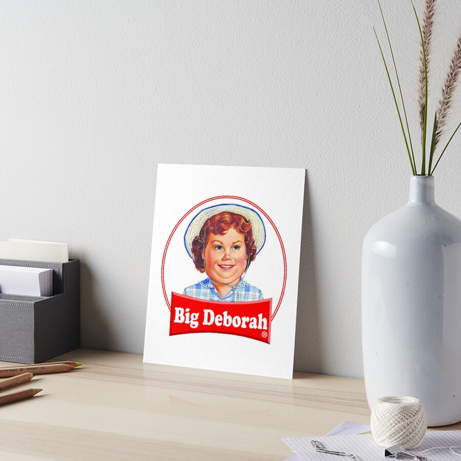 "Big Deborah " Poster for Sale by Dheidfeas | Redbubble