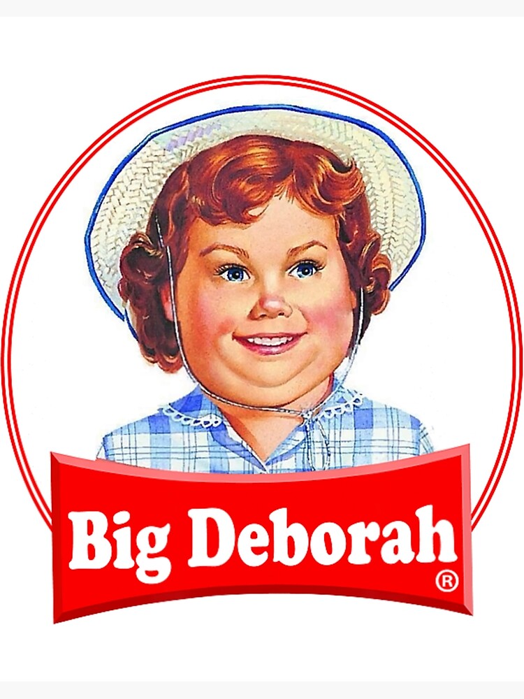 "Big Deborah " Poster for Sale by Dheidfeas | Redbubble