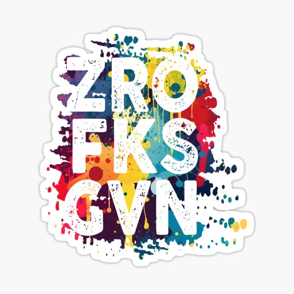 "Zro Fks Gvn" Sticker for Sale by Tia-tez | Redbubble