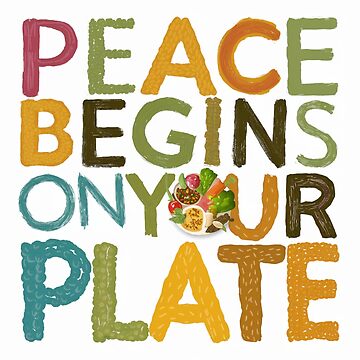 "Peace begins on your plate" Sticker for Sale by veganeats | Redbubble