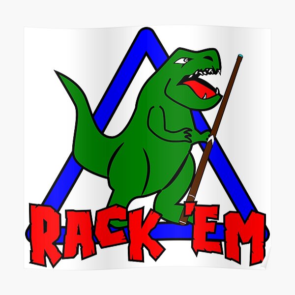 "Rack 'Em Rex" Poster by BL3Designco | Redbubble