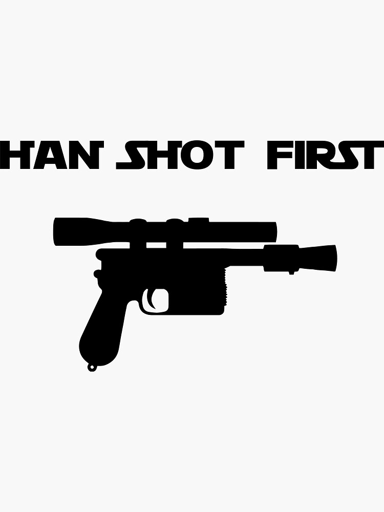 "Han shot first" Sticker for Sale by TimCheesebrow | Redbubble