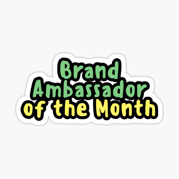 "Brand Ambassador of the Month" Sticker for Sale by variant designer ...