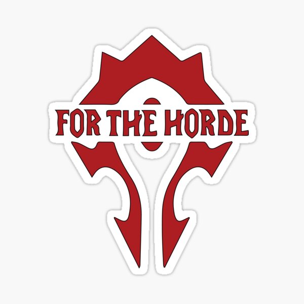 Sticker for Sale mit "Für die Horde" von FunnyBabyBodies | Redbubble