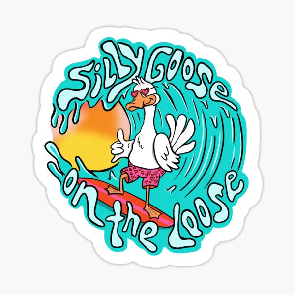 "Silly Goose on the Loose on Surf Board" Sticker for Sale by ...