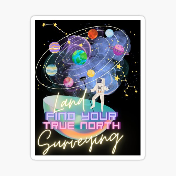 "Land Surveying- Find Your True North" Sticker for Sale by Caitlin ...
