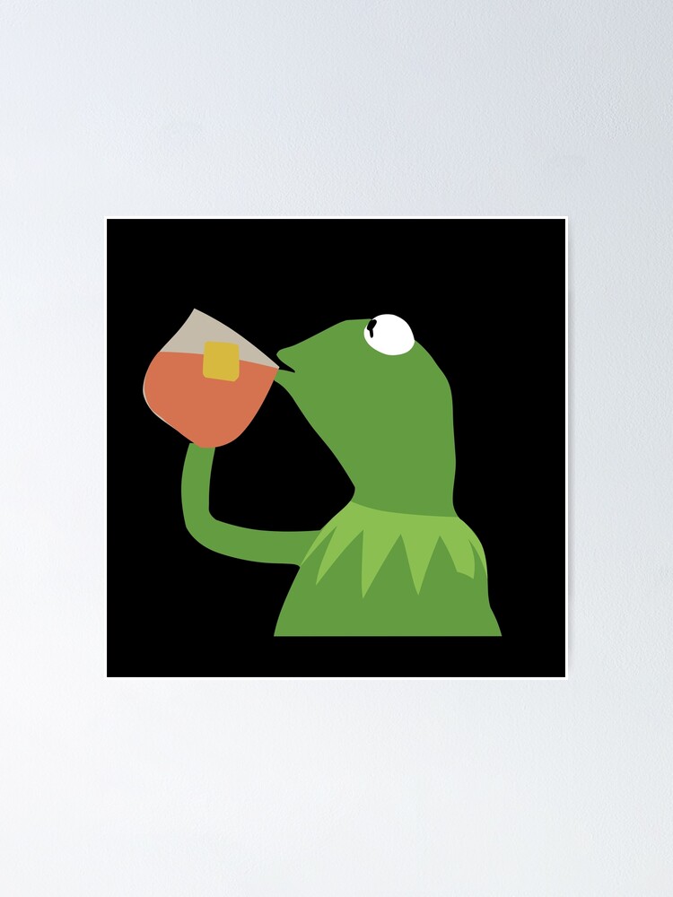 "Kermit Sipping Tea" Poster by brenda-lee | Redbubble