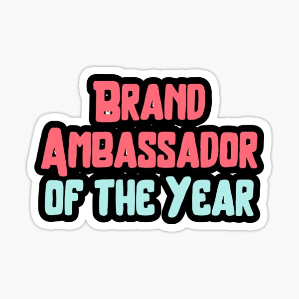 "Brand Ambassador of the Year" Sticker for Sale by variant designer ...