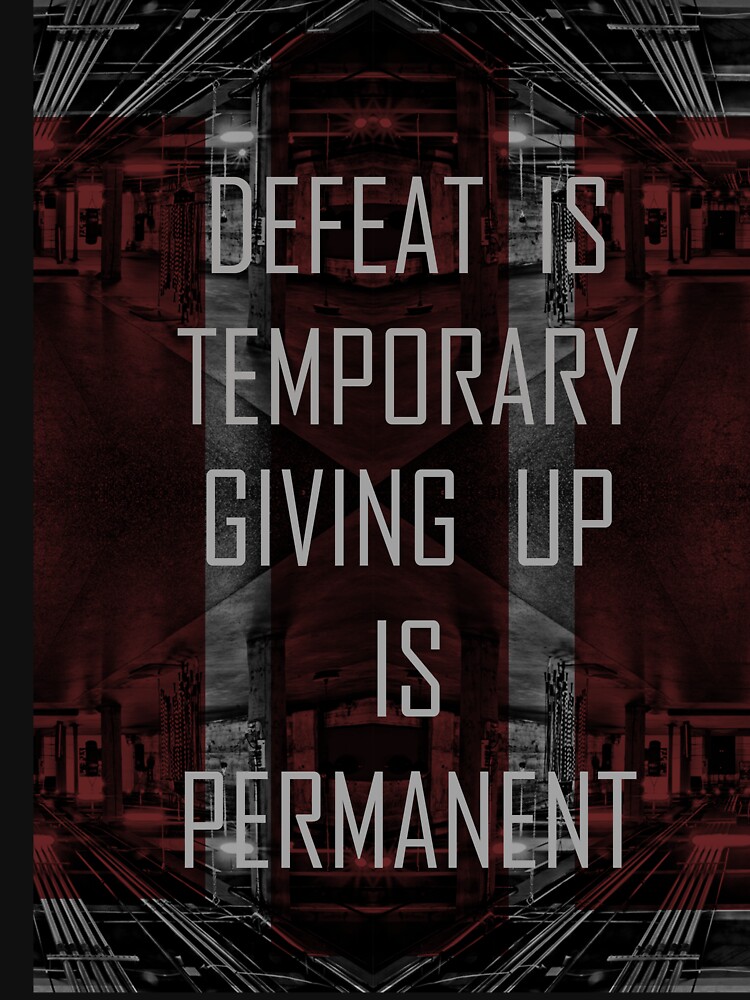 "Defeat is Temporary - Giving Up is Permanent" Essential T-Shirt for ...