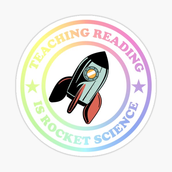 "Teaching Reading Is Rocket Science" Sticker for Sale by ScienceCorner ...