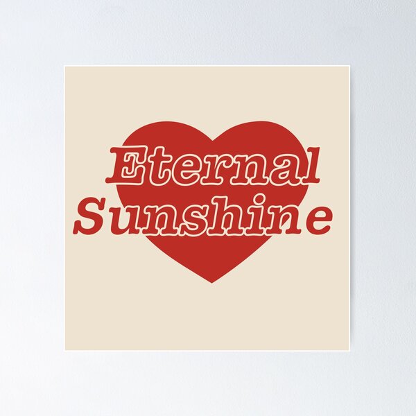 "eternal sunshine" Poster for Sale by Cool Stuff | Redbubble