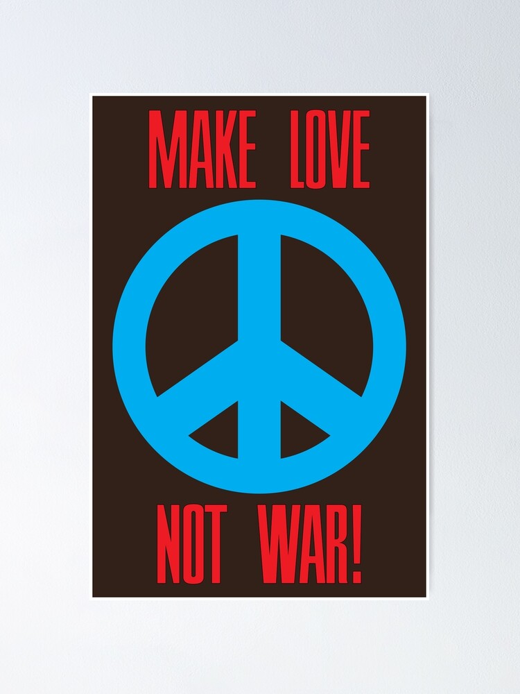 "Make Love Not War!" Poster for Sale by Rich La Bonté | Redbubble