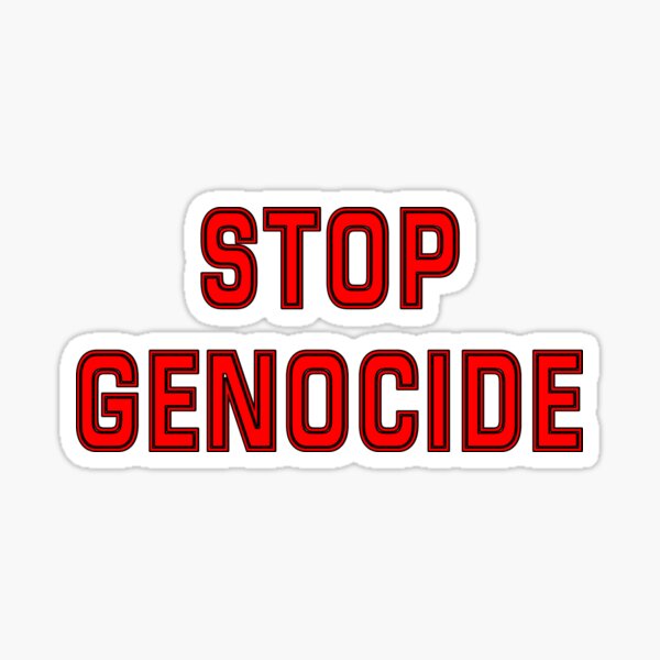 "STOP Genocide | Stop The Genocide | STOP All Genocide" Sticker for ...