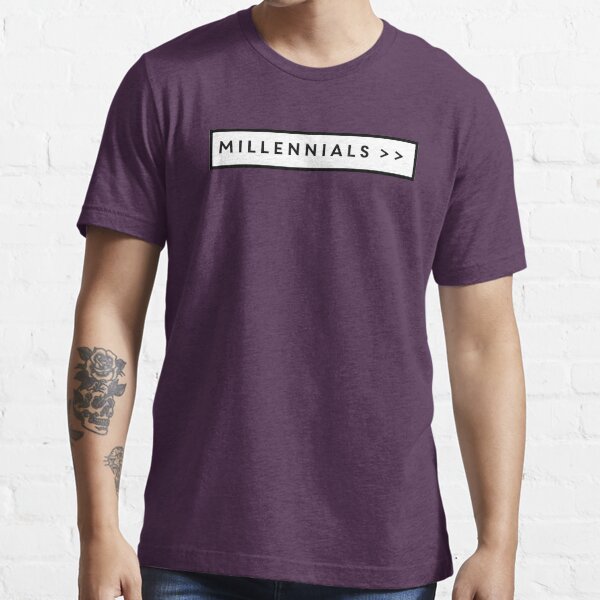 "Millennials >>" T-shirt for Sale by SpiralCase | Redbubble ...