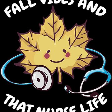 "Cute Nurse Fall Leave Quote" Sticker for Sale by Brynliecushing ...