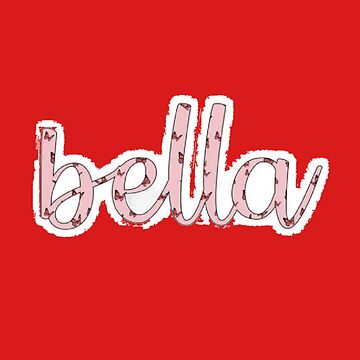 "Bella name sign" Sticker for Sale by Alemway2 | Redbubble