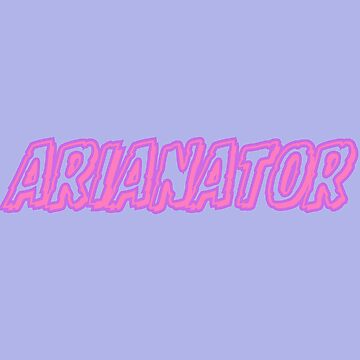 "Arianator" Sticker by FanFusion | Redbubble