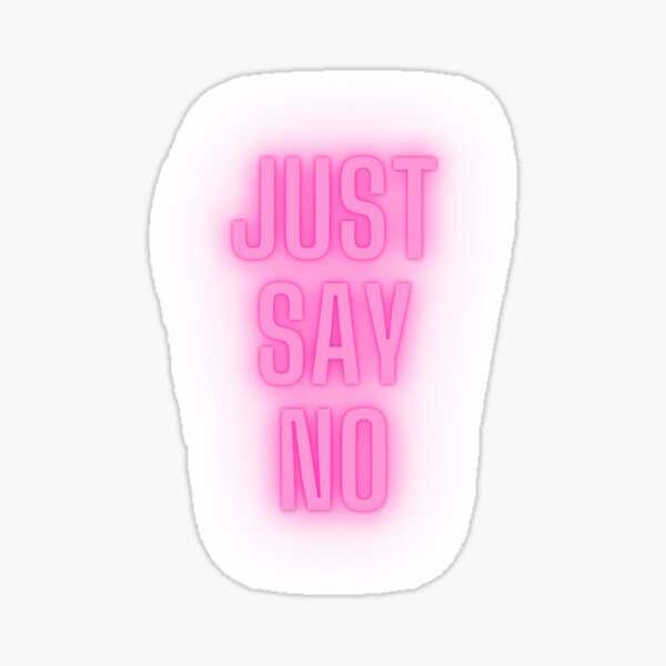 "Just Say No" Sticker for Sale by uoeephoto | Redbubble