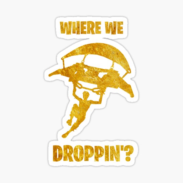 "Where we dropping? - Midas' Touch" Sticker for Sale by Varienrs ...