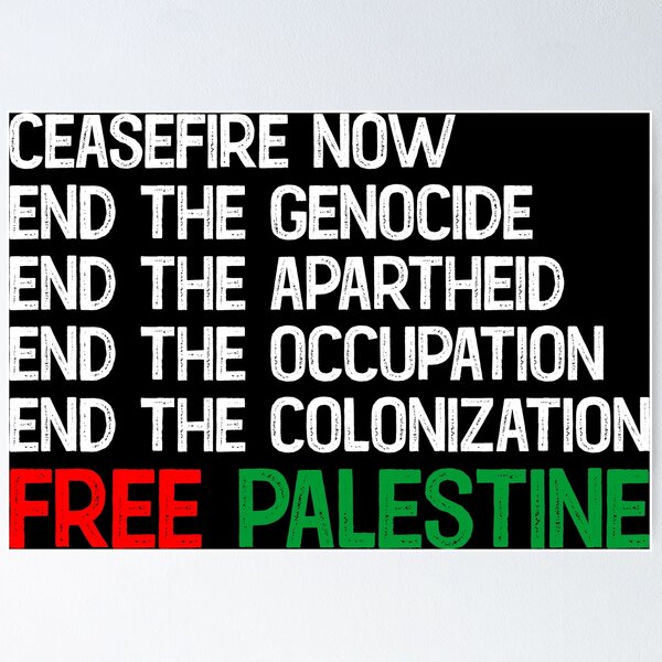 "Ceasefire Now - End the Genocide Free Plaestine" Poster for Sale by ...