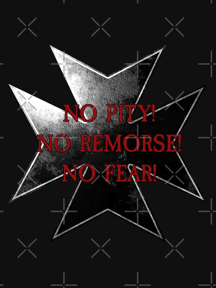 "Templar Vow - No Pity! No Remorse! No Fear!" T-shirt for Sale by ...