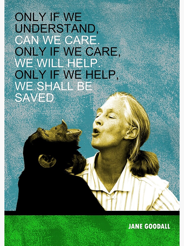 "Jane Goodall Quote" Poster for Sale by pahleeloola | Redbubble