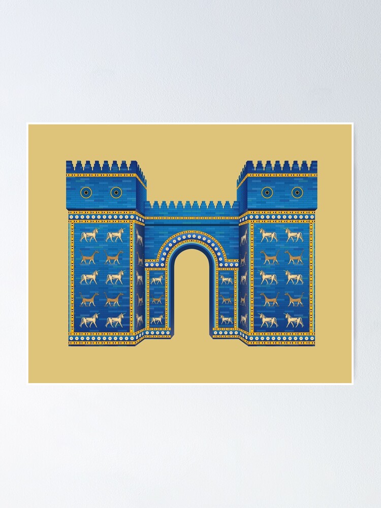 "Ishtar Gate " Poster for Sale by YousifAziz | Redbubble
