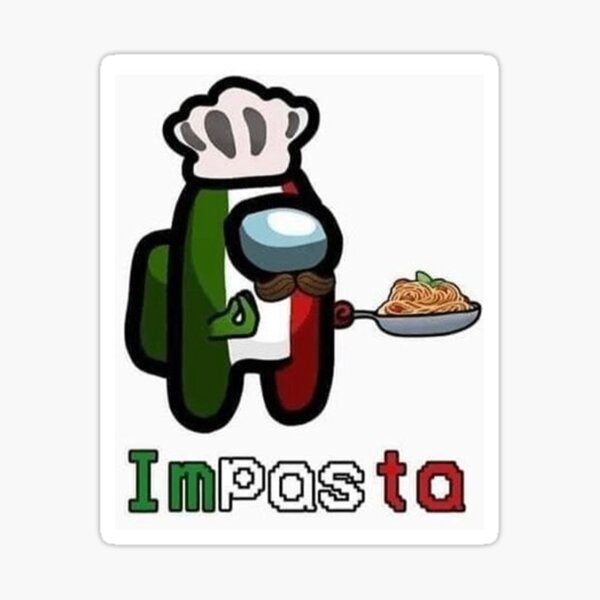"ImPASTA (Among us pasta meme)" Sticker for Sale by TytheDinoGuy ...
