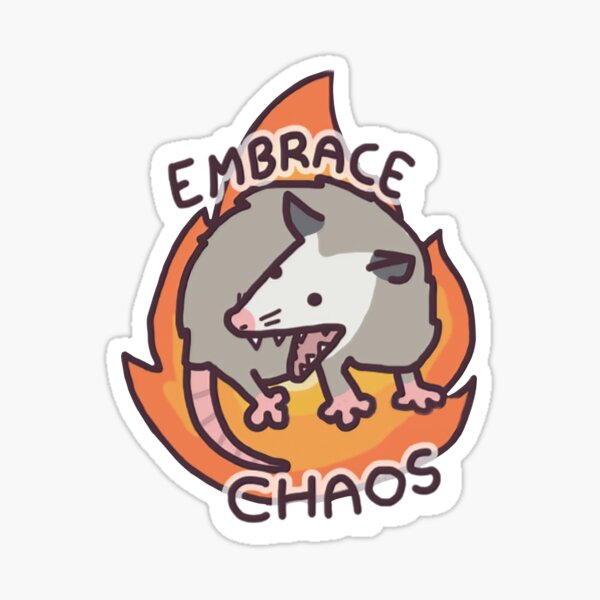 "Possum Embrace Chaos Cute and Funny Chaotic Animal Meme" Sticker for ...
