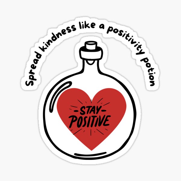 "Spread Kindness like a positivity potion " Sticker for Sale by ...