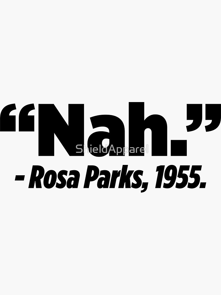 "Nah Rosa Parks - Great For TV Lover Meme" Sticker by ShieldApparel ...