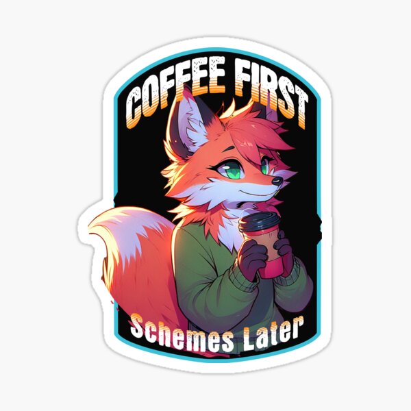 "Coffee First Schemes Later Anime Fox" Sticker for Sale by ...