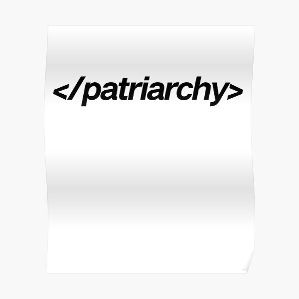 End The Patriarchy Posters | Redbubble