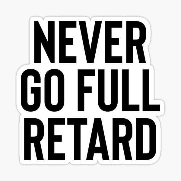 Retard Stickers | Redbubble