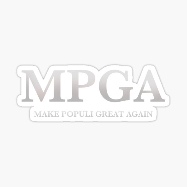 "MPGA Make Populi Great Again" Sticker for Sale by chloeraeshop | Redbubble