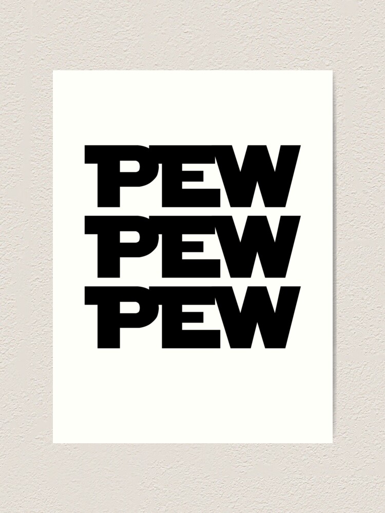 "Pew Pew Pew - TV Lover Meme" Art Print for Sale by RoadRescuer | Redbubble