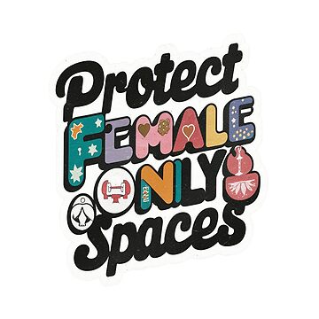 "Protect Female only spaces" Sticker for Sale by SaNNty | Redbubble