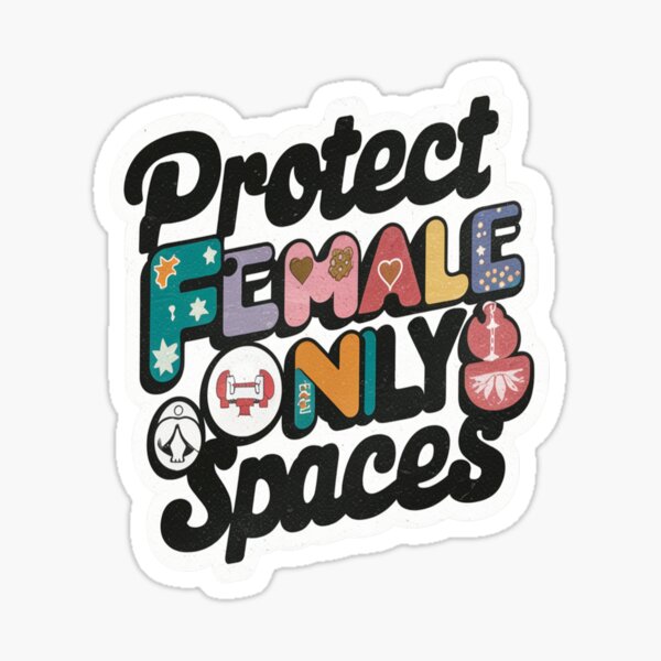 "Protect Female only spaces" Sticker for Sale by SaNNty | Redbubble