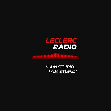 "I am stupid v2 - Charles Leclerc F1 Radio" Sticker for Sale by F1PIT ...