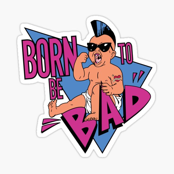 "Born To Be Bad" Sticker for Sale by Candywrap Studio® | Redbubble
