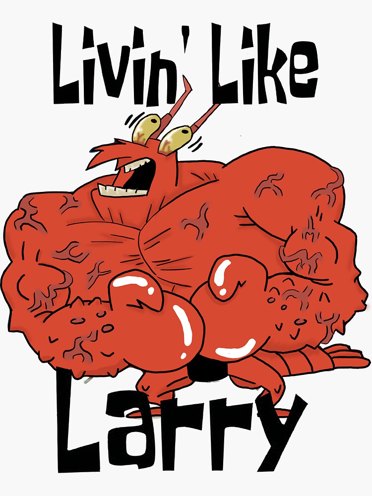 "Livin' Like Larry - Spongebob Squarepants" Sticker for Sale by locustseattoo | Redbubble