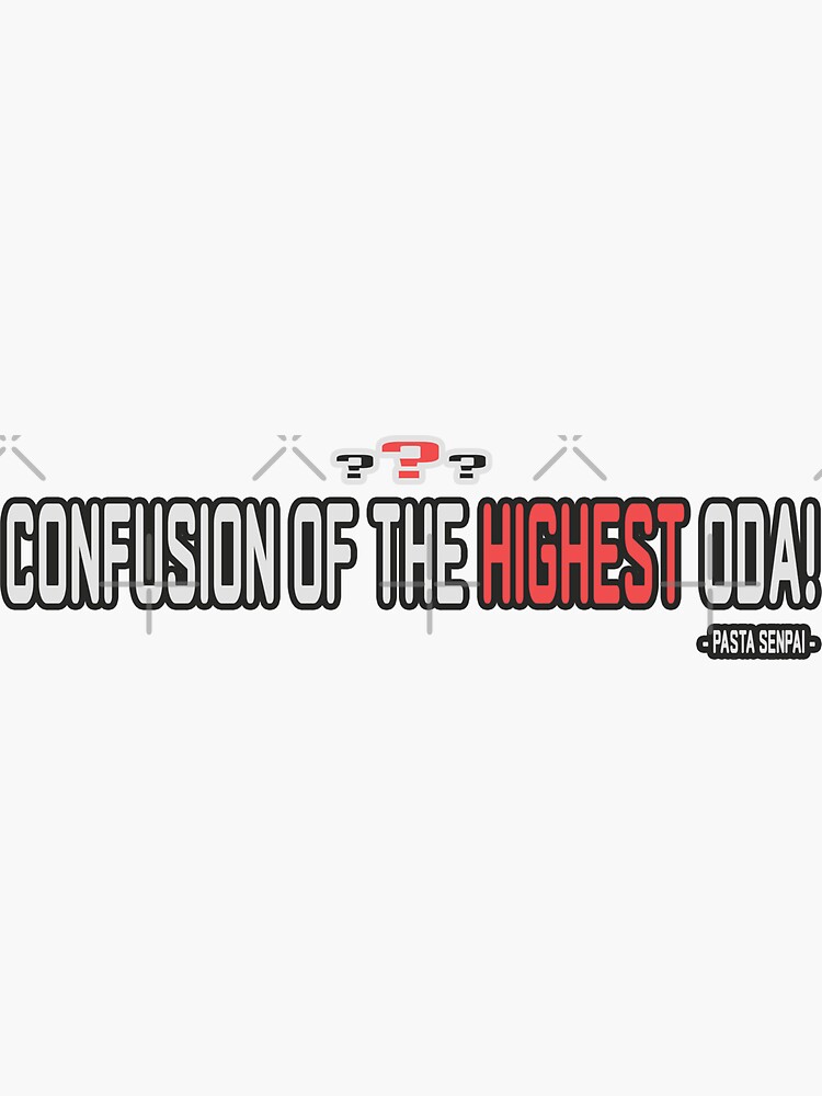 "Confusion of the Highest Oda! by Pasta Senpai | Funny Lame Text Design ...