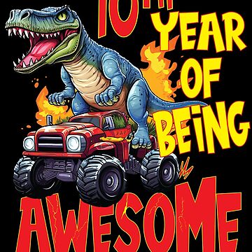 "10th Year of Being Awesome 10yr 10th Tenth Birthday Monster Truck T ...