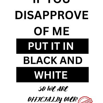 "Disapprove me in Black and white pun." Sticker for Sale by Tee-Chiavia ...