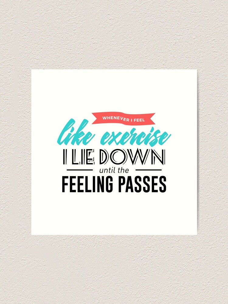 "No Exercise Lazy Bum Funny Meme" Art Print by seanicasia | Redbubble