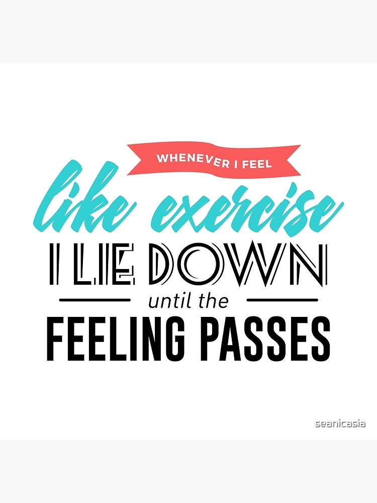 "No Exercise Lazy Bum Funny Meme" Art Print by seanicasia | Redbubble