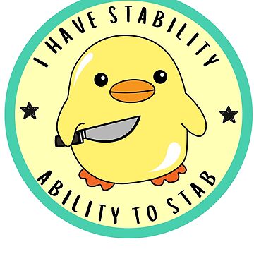 "I Have Stability The Ability To Stab" Sticker for Sale by wedad01 ...