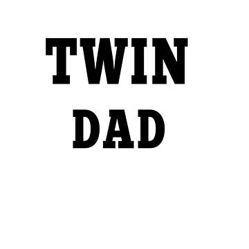 "twin dad " Sticker for Sale by MKshoper | Redbubble