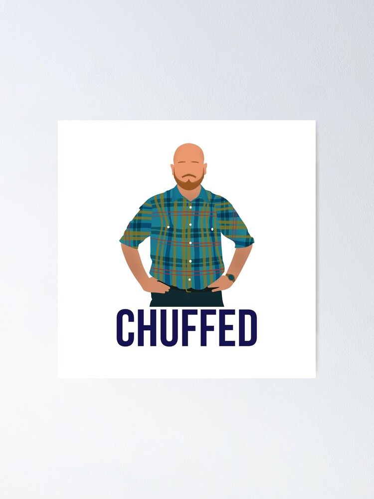 "chuffed" Poster for Sale by dylanmorgan | Redbubble