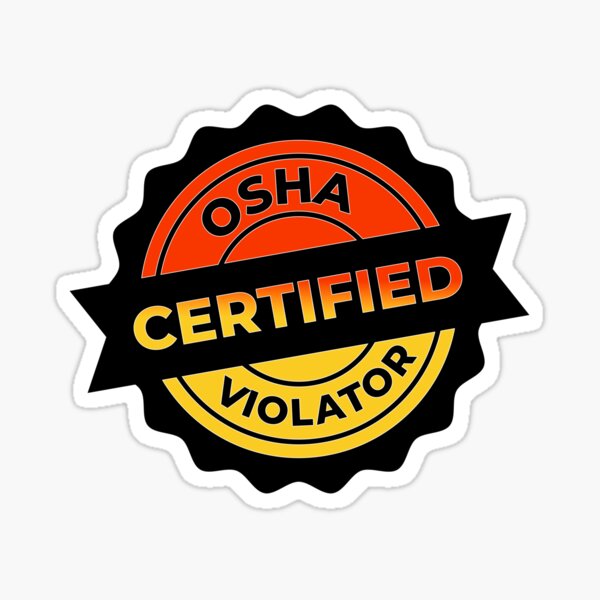 "OSHA Certified Violator Logo in Orange on Hats, Shirts, Stickers and ...